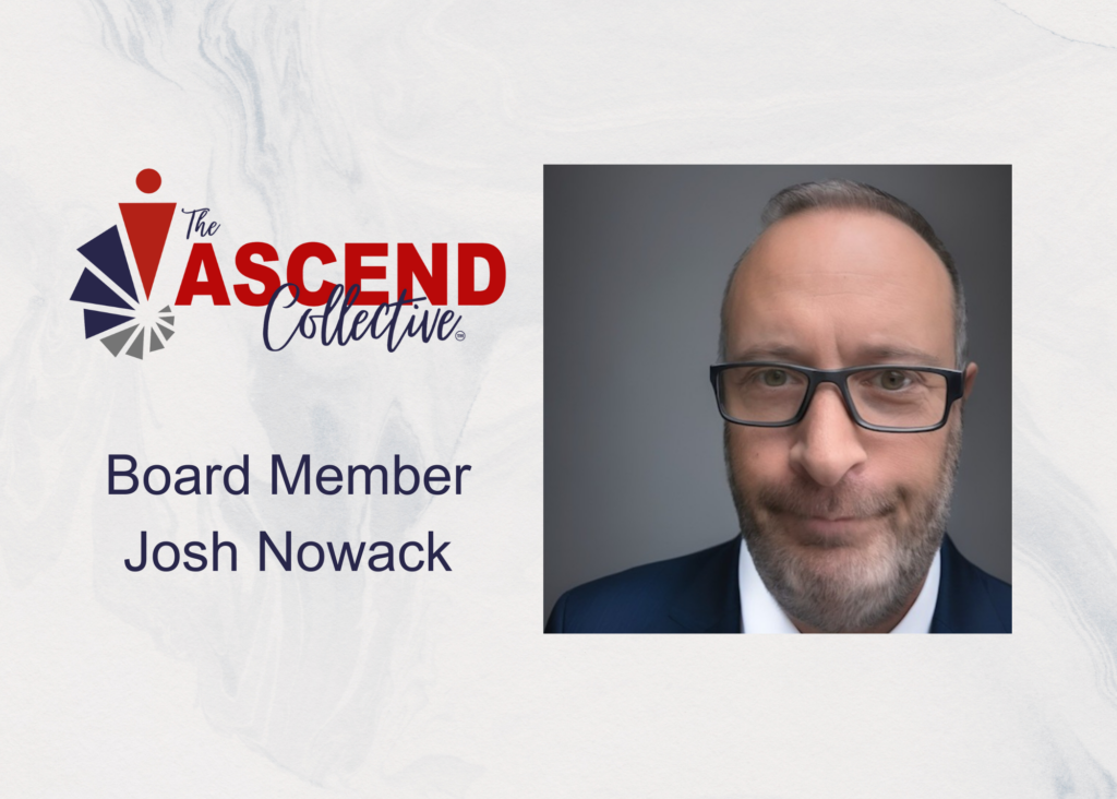 Welcome Board Member Josh Nowack - The ASCEND Collective